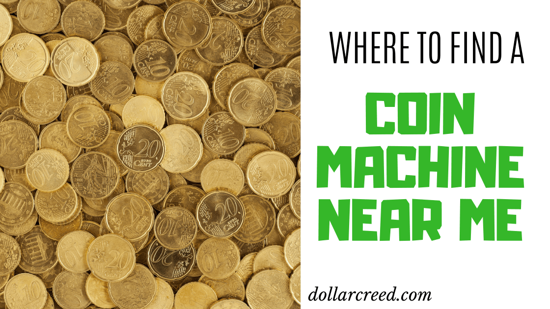 Where To Find A Coin Machine Near Me DollarCreed