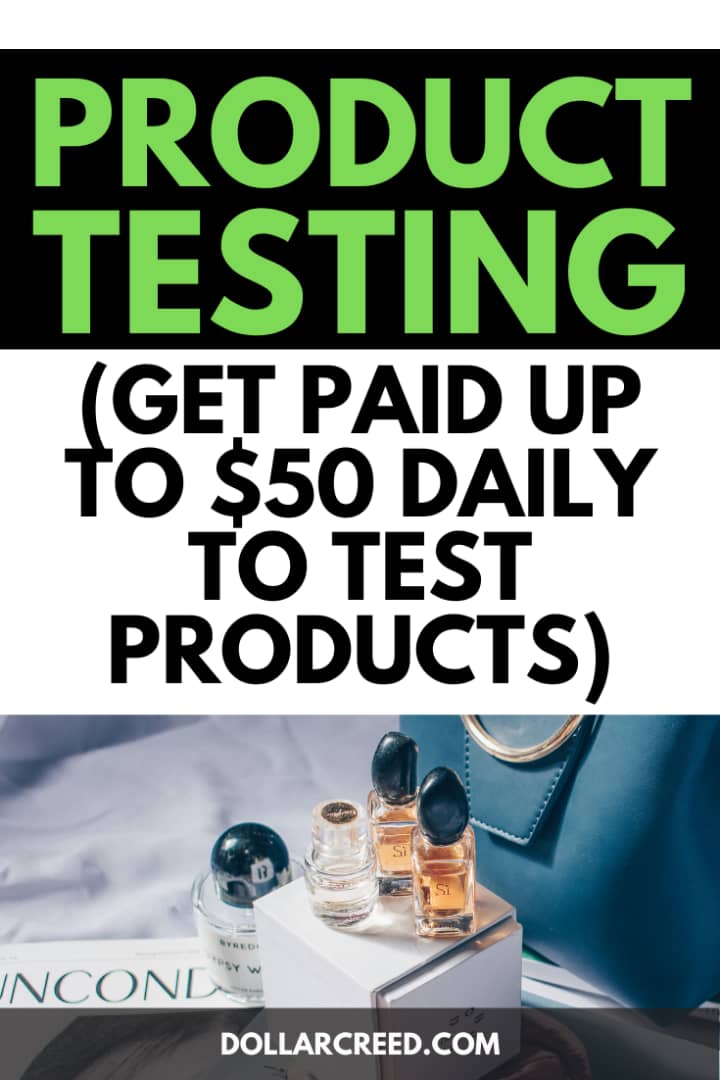 Product testing (get paid up to $50 daily to test products) - DollarCreed